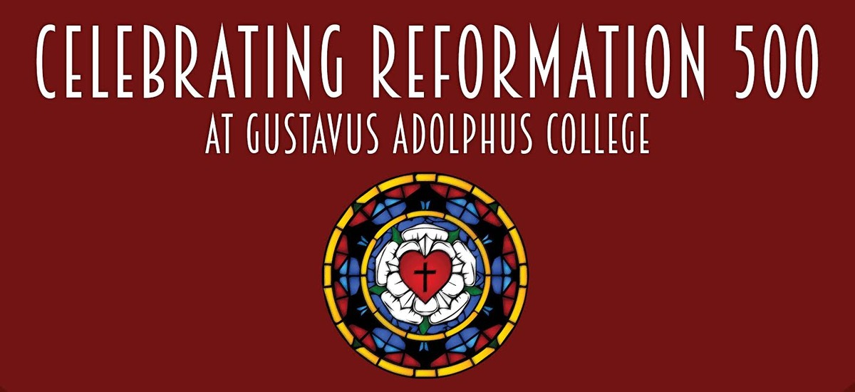 Reformation 500 - Gustavus is a Lutheran-affiliated college, and the ...